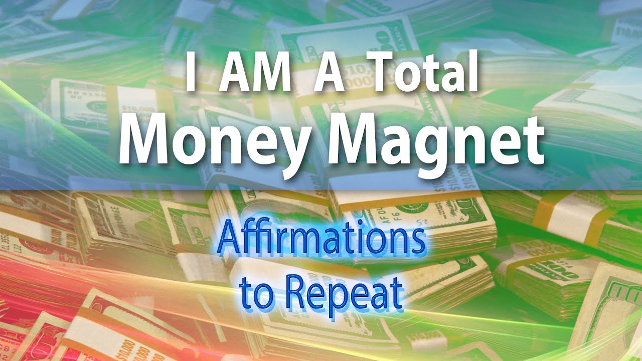 I AM A Total Money Magnet - Spoken Affirmations to Repeat - YouTube
