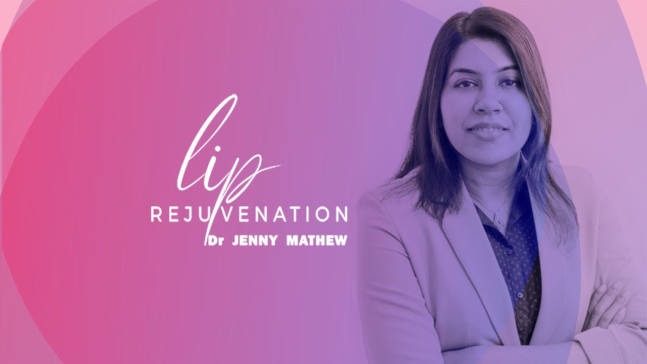 Signature Lip Rejuvenation & Aesthetics by Dr Jenny Mathew using ...