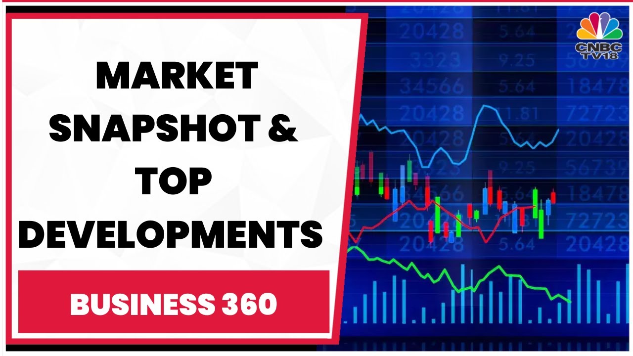 Stock Market Snapshot & Top Developments Of The Evening | Business 360 ...