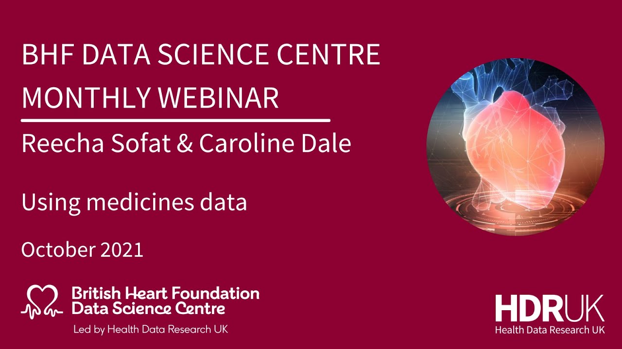 BHF DSC Monthly Webinar: Reecha Sofat & Caroline Dale, Using medicines ...