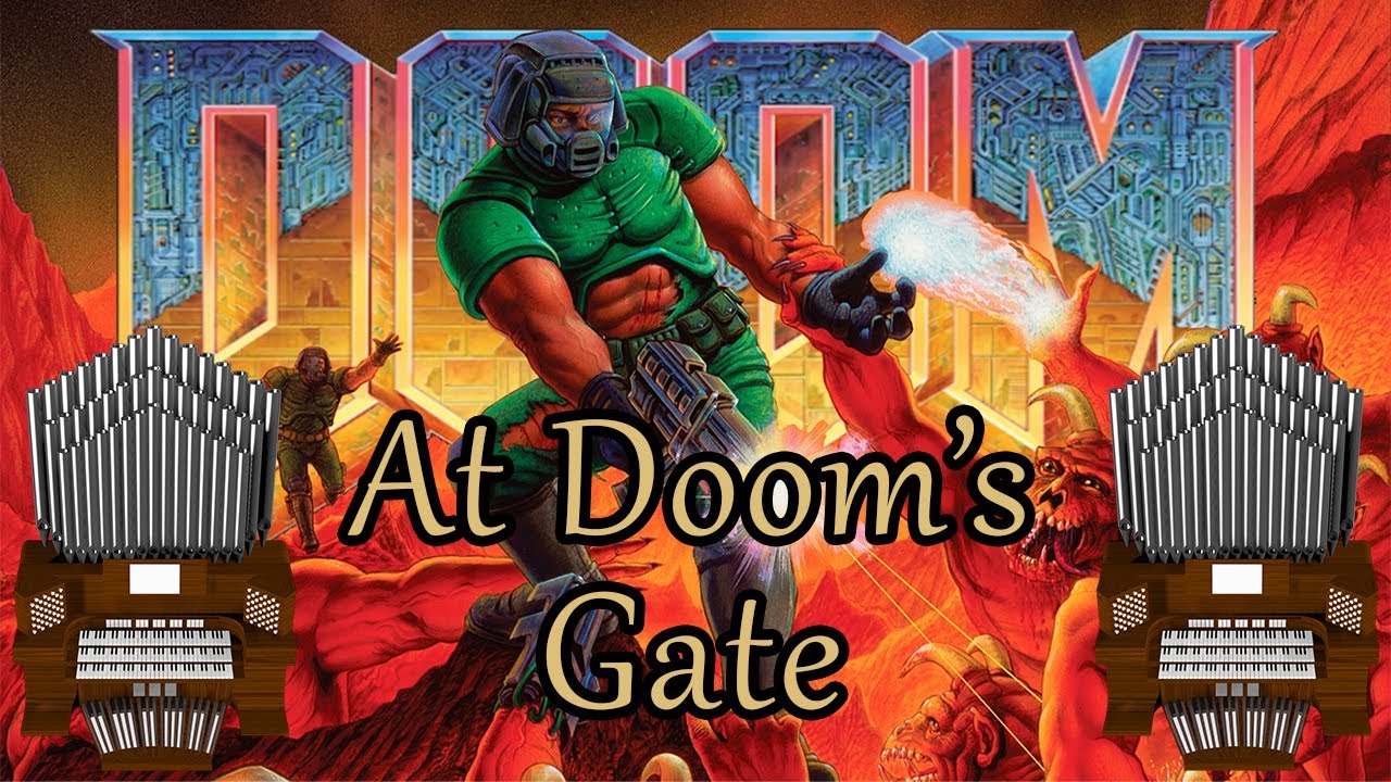 At Doom's Gate [E1M1] Doom (1993) Organ Cover [BMC Request] - YouTube