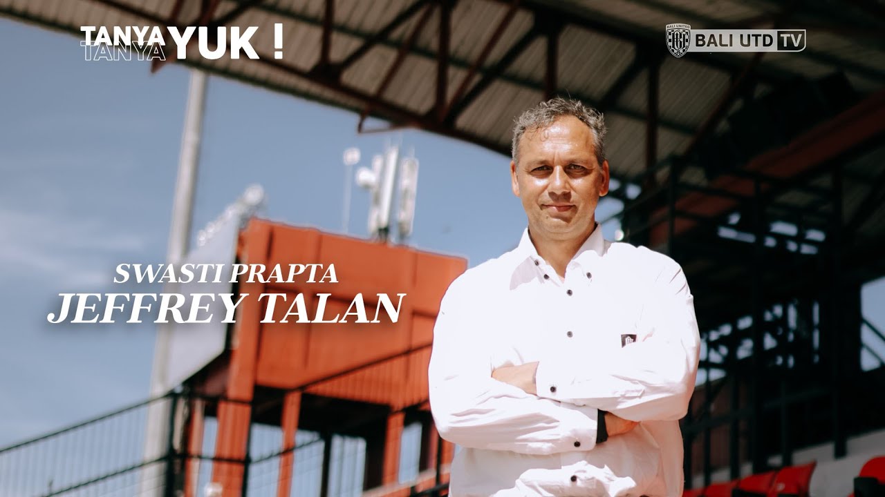 Selamat datang di Bali United assistant coach Jeffrey Talan | Tanya ...