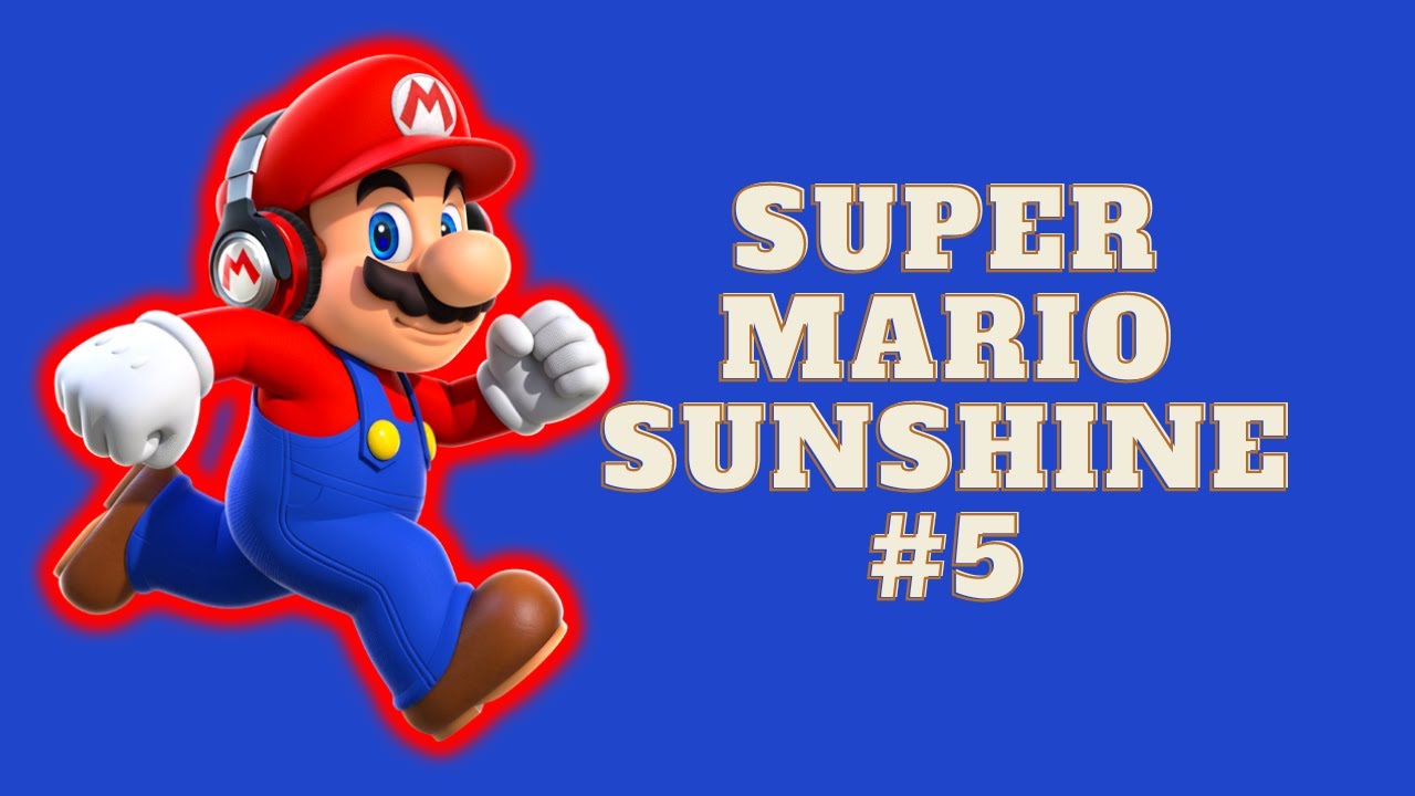 SUPER MARIO SUNSHINE #5 - YouTube