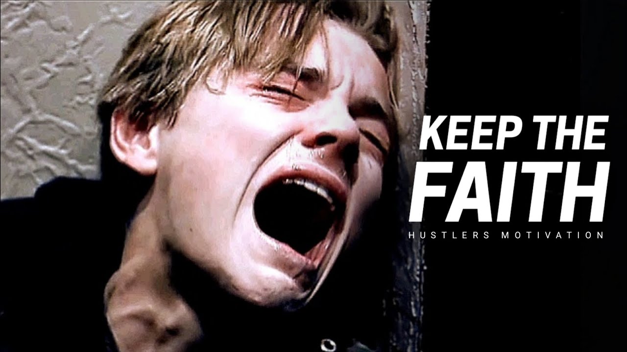 KEEP THE FAITH - Powerful Motivational Speech - YouTube