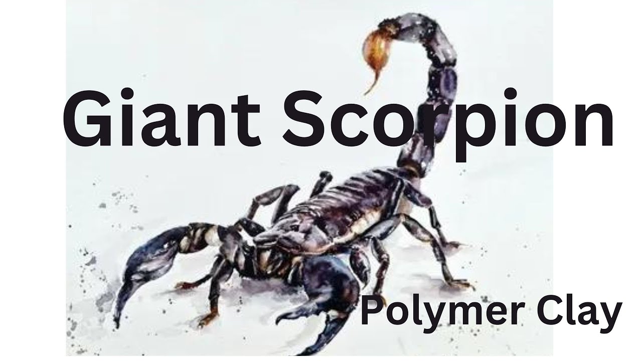 "Unleash Your Creativity: Crafting a Giant Scorpion with Polymer Clay ...