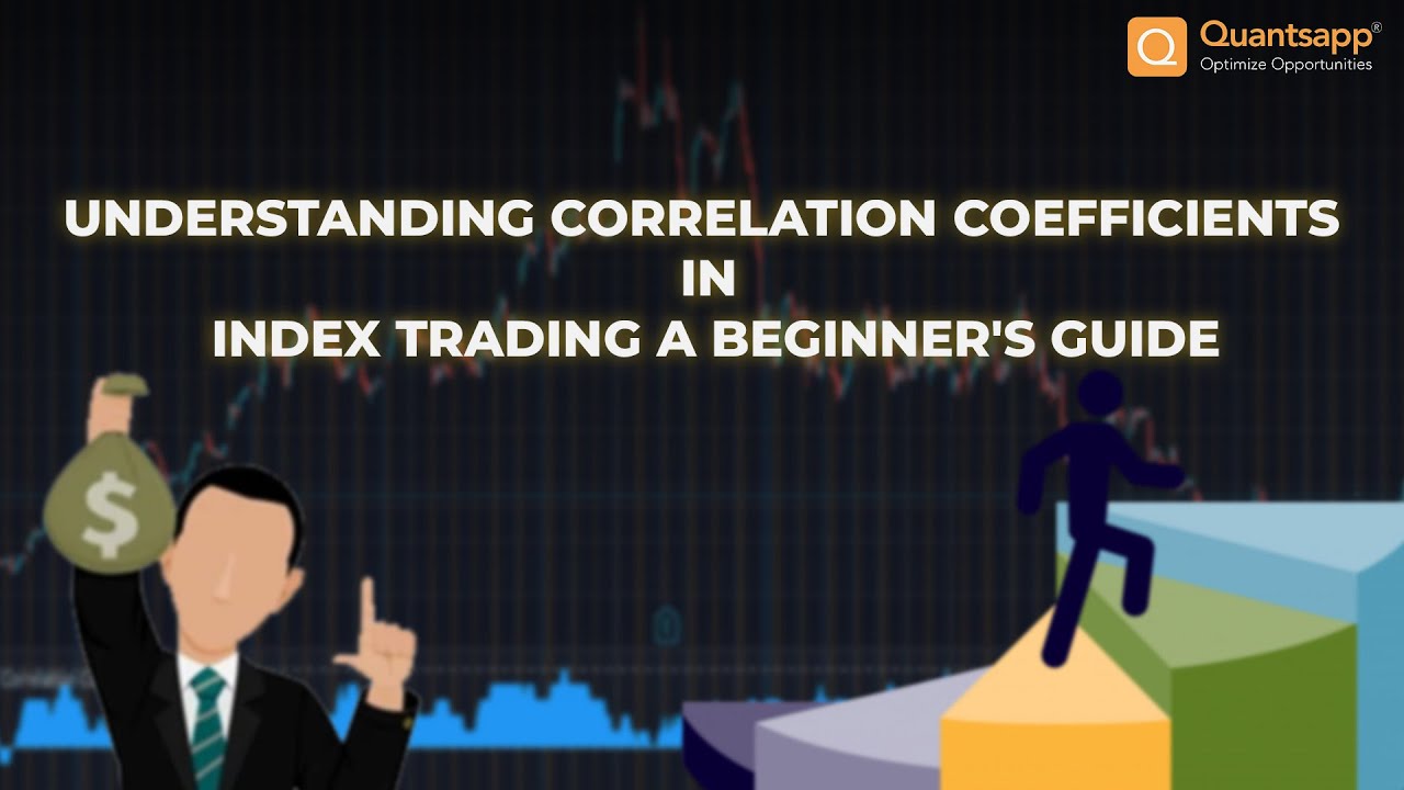 Understanding Correlation Coefficients in Index Trading: A Beginner's ...