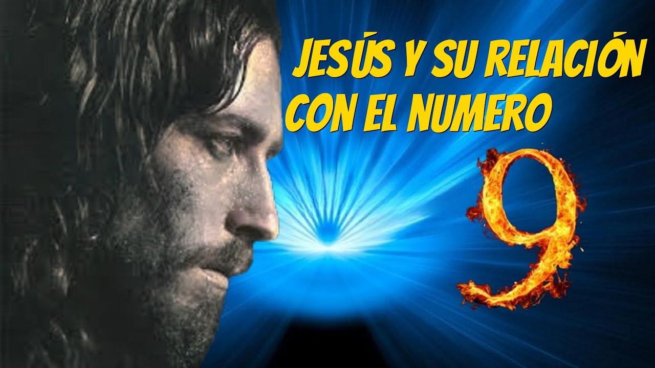 Jesús y su relación con el número 9 - YouTube