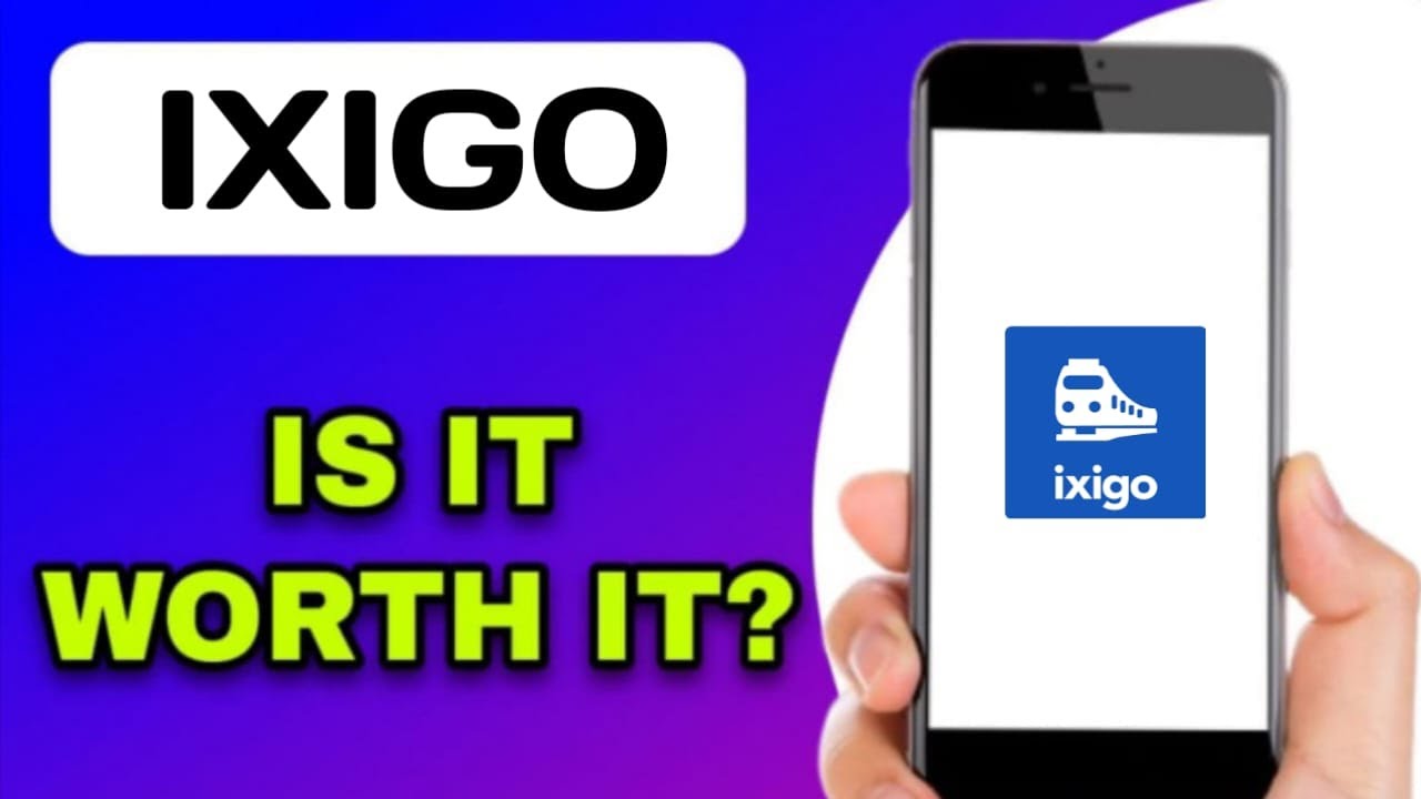 IS THE IXIGO APP WORTH USING? (EXPLAINED) - YouTube
