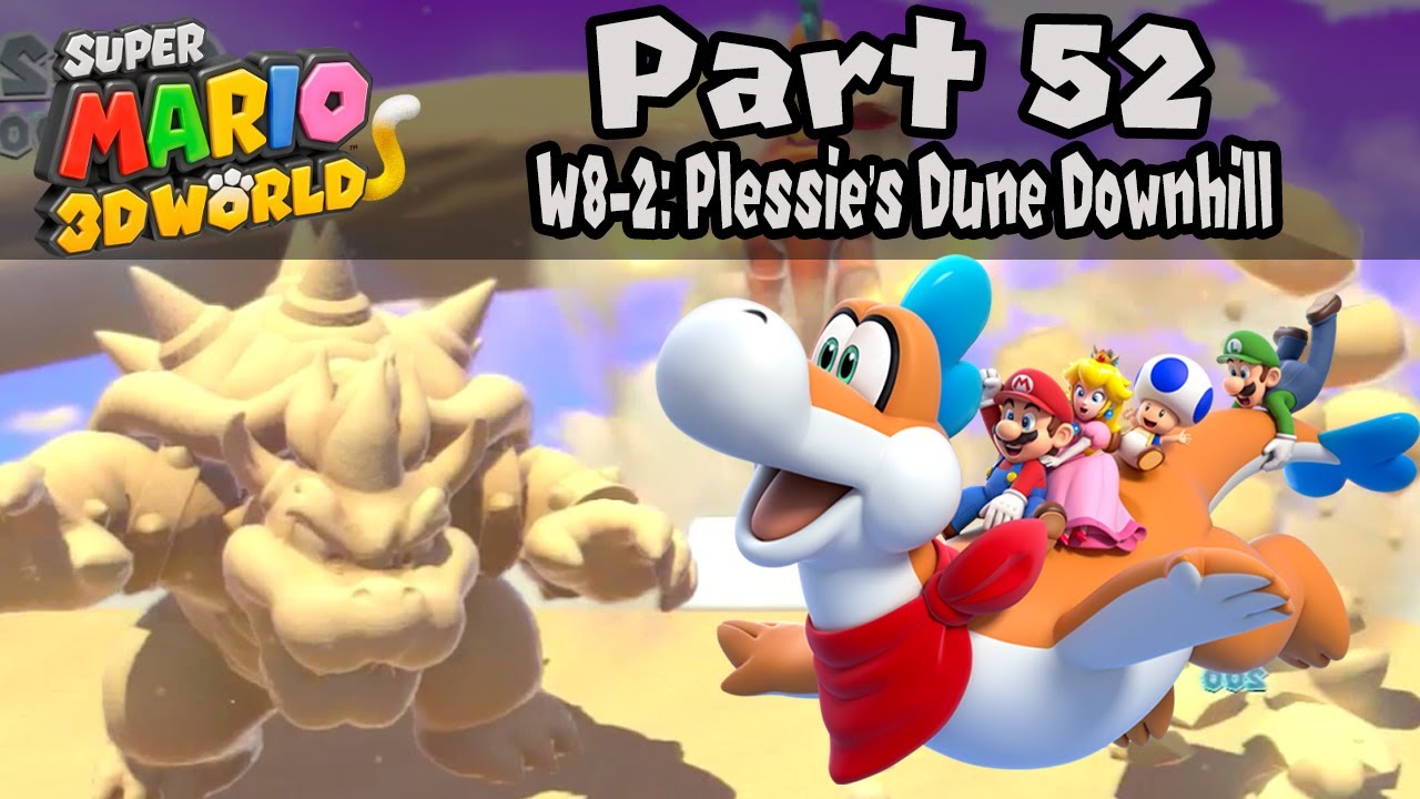 Super Mario 3D World - Part 52: World 8-2 "Plessie's Dune Downhill" 100 ...