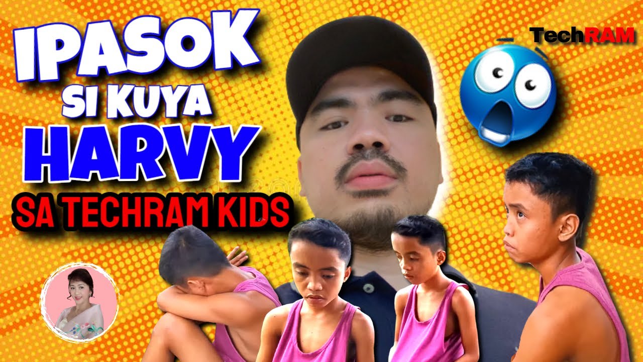 TECHRAM IPASOK SI KUYA HARVY SA TECHRAM KIDS - YouTube