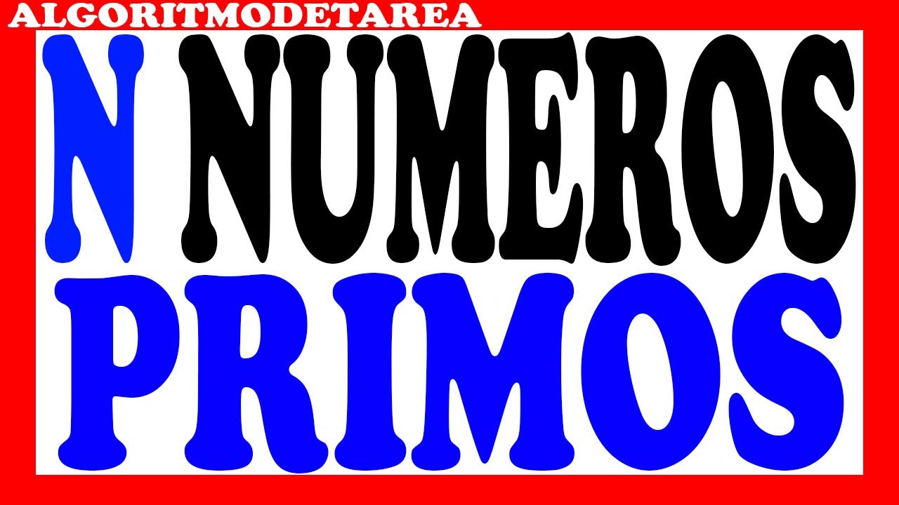 Algoritmo para imprimir n numeros primos - YouTube
