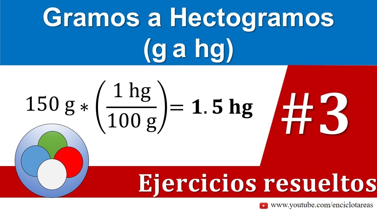 Gramos a Hectogramos (g a hg) - Parte 3 - YouTube