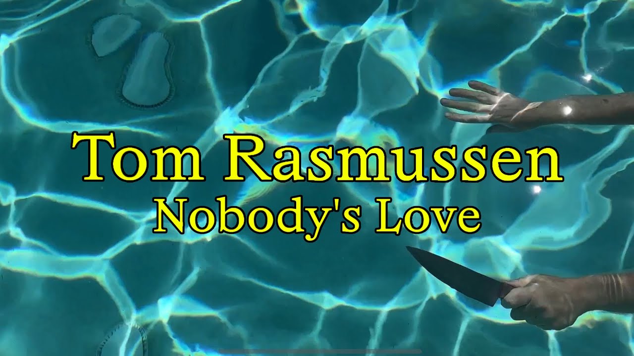 Tom Rasmussen - Nobody's Love - YouTube
