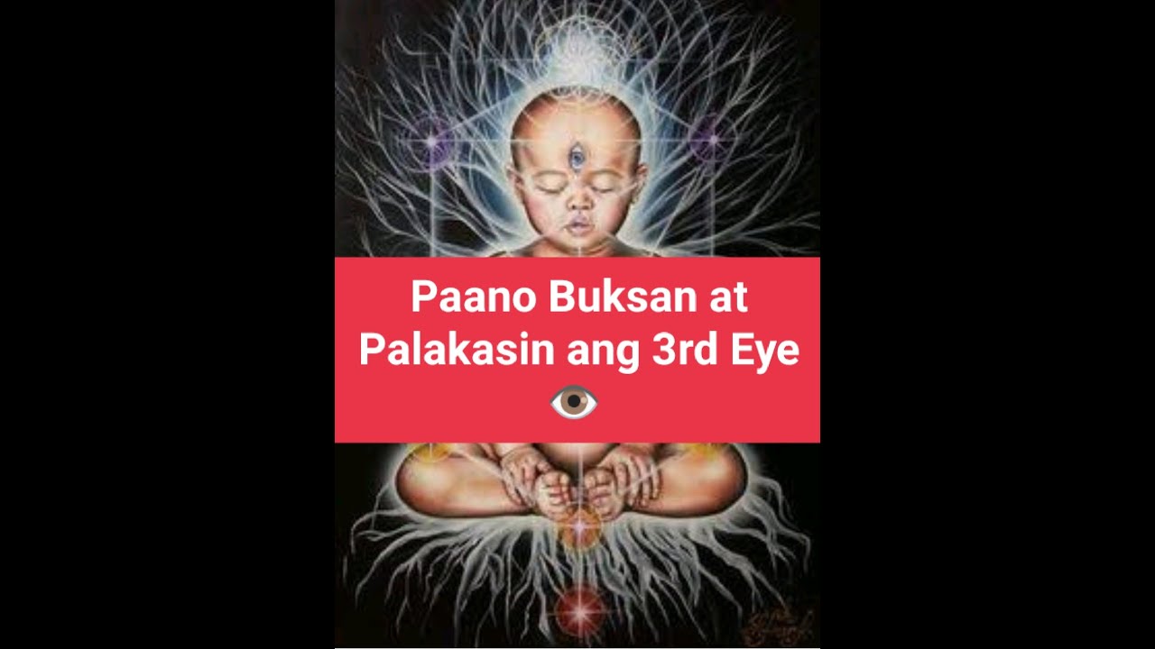 Paano Buksan at Palakasin ang 3rd Eye o ikatlong Mata ? - YouTube