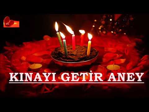 Arkadaşlar bugün size kına getir aney koydum
