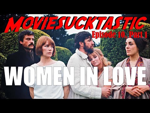 We are deep into Chick Flick territory with Women In Love (1969) | Moviesucktastic