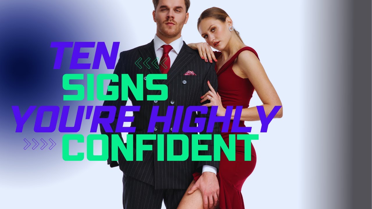 10 Signs You Are Highly Confident - YouTube