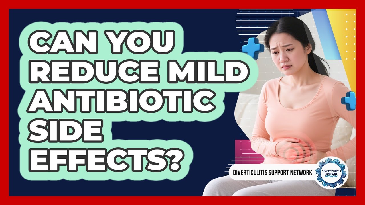 Can You Reduce Mild Antibiotic Side Effects? - YouTube