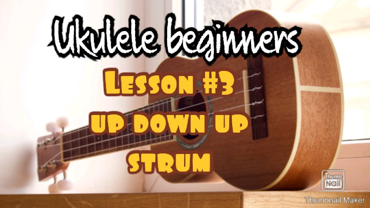 Ukulele beginners lesson #3 up down up strum pattern - YouTube