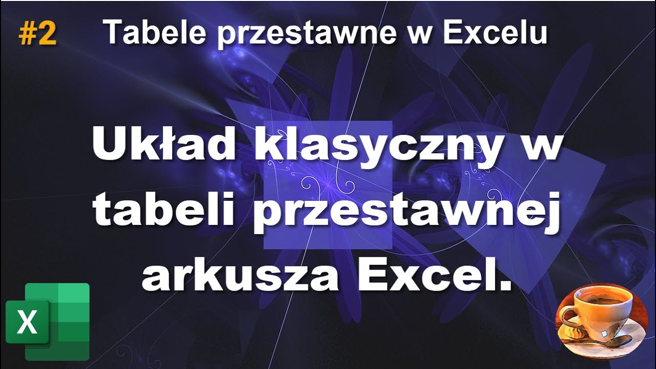 Tabele przestawne w Excelu oraz układ klasyczny tabeli przestawnej ...