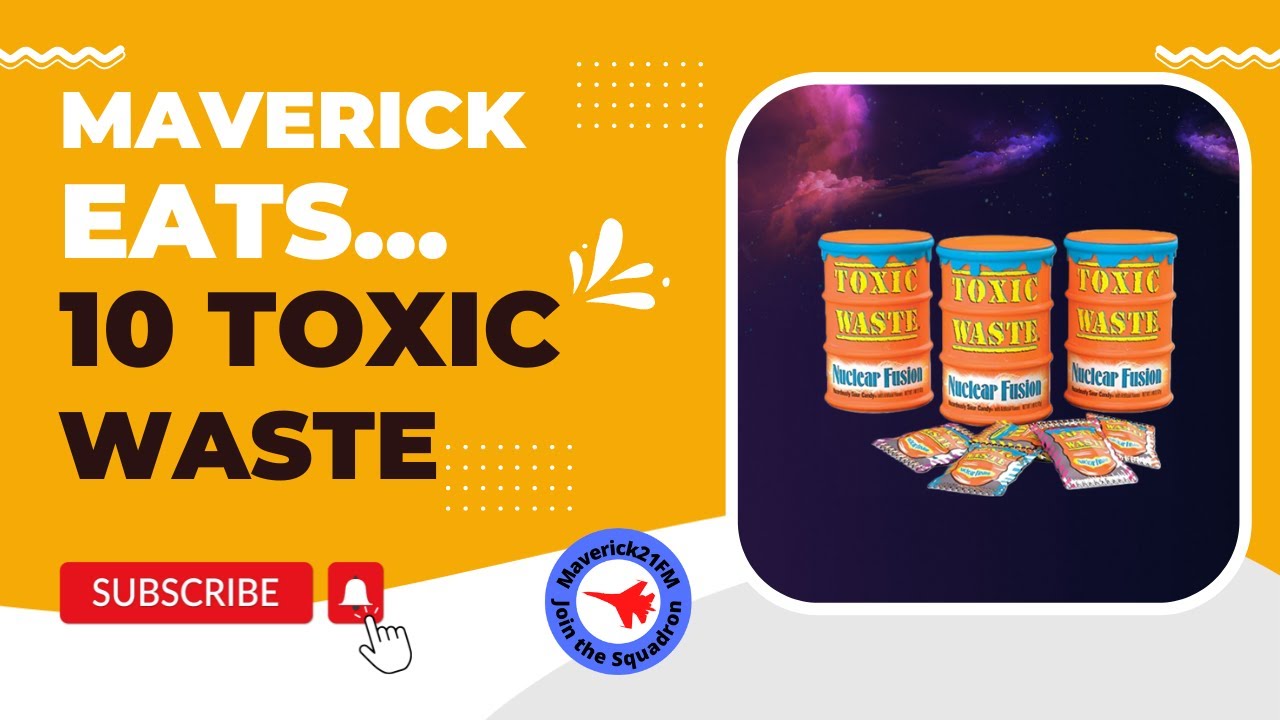 Maverick Eats....10 Toxic Waste! - YouTube