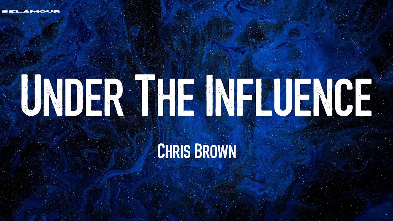 Under The Influence - Chris Brown | Lyric Video - YouTube