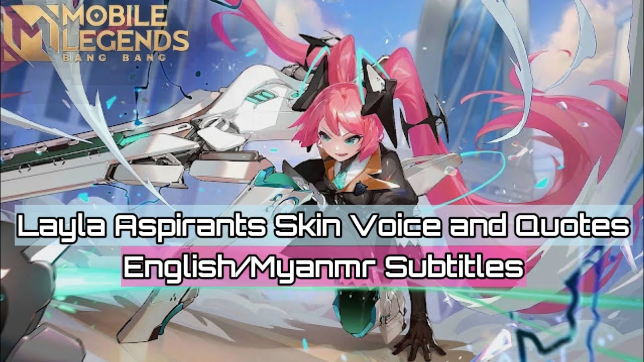 Layla Aspirants Skin Voice and Quotes subtitles(EN/MM) - YouTube