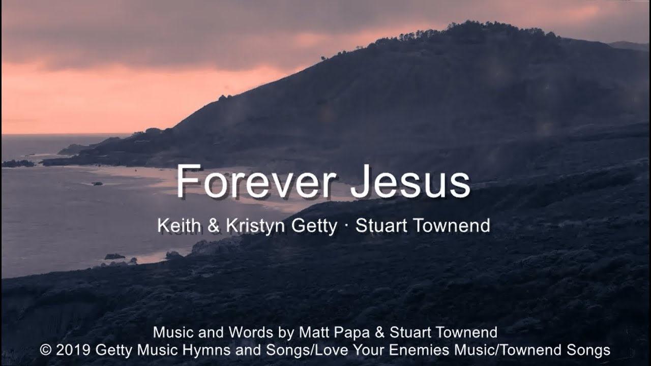 Forever Jesus Lyric Video · Keith And Kristyn Getty · Stuart Townend