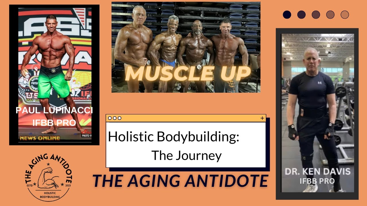 The Aging Antidote- The Journey with IFBB Pro Paul Lupinacci and Dr Ken ...