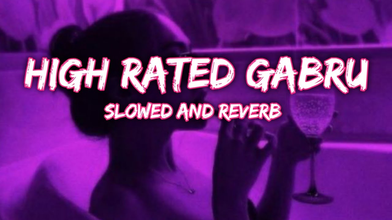 High rated gabru slowed reverb | high rated gabru slowed and reverb ...