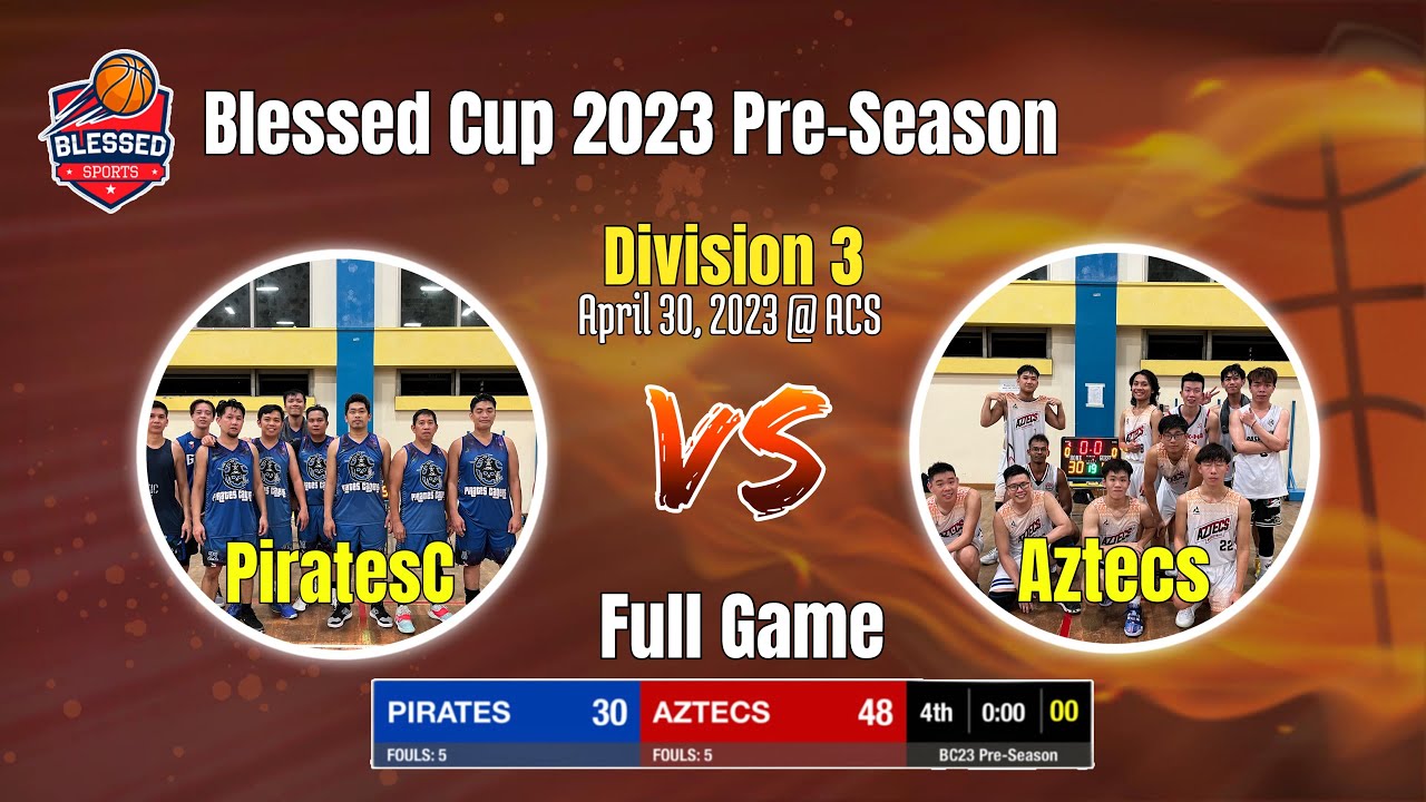 Aztecs vs Pirates Cagers (Apr30) | Blessed Cup 2023 Pre-Season | Full ...