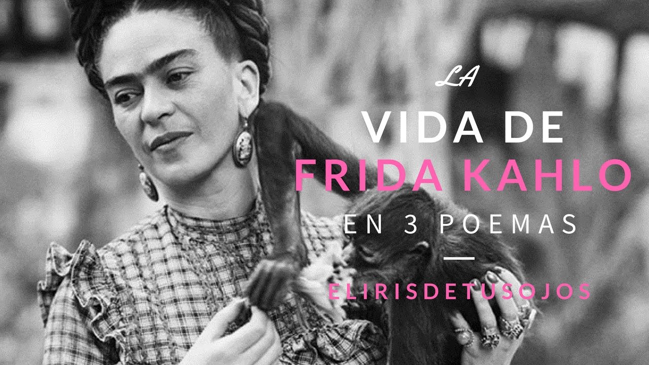 La vida de Frida Kahlo en tres poemas | Iris Montoya - YouTube
