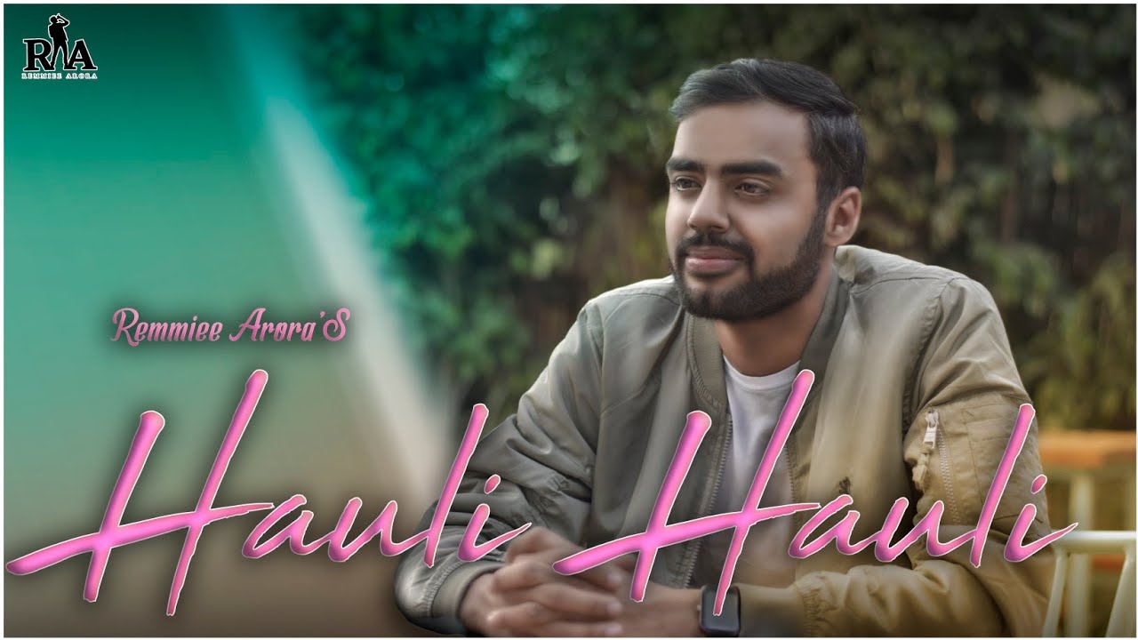 Hauli Hauli (Official Video) Remmiee Arora | Latest Punjabi Songs 2023 ...