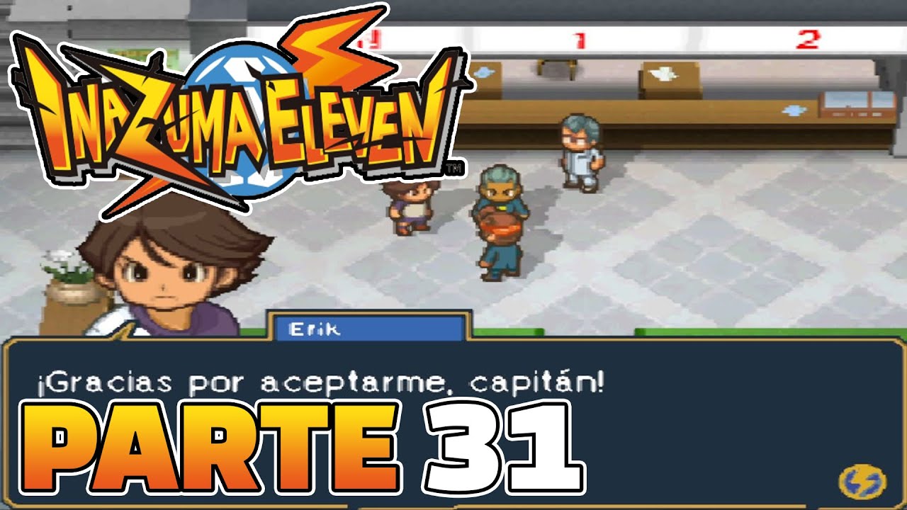 INAZUMA ELEVEN: CAPITULO 31 - RECLUTAMOS A ERIK EAGLE 🦅 - YouTube