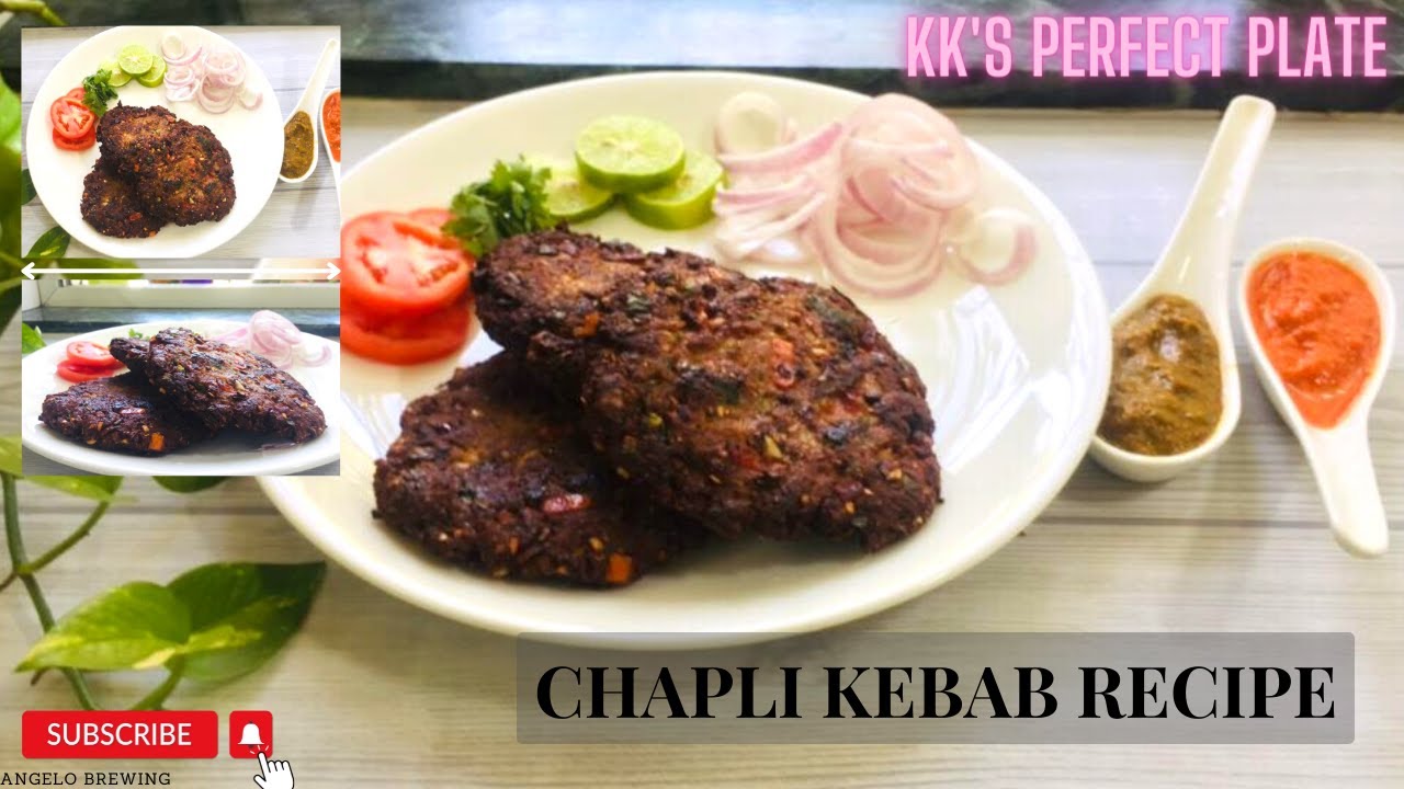 The Ultimate Chapli Kebab Recipe By KK's Perfect Plate | Peshawari ...