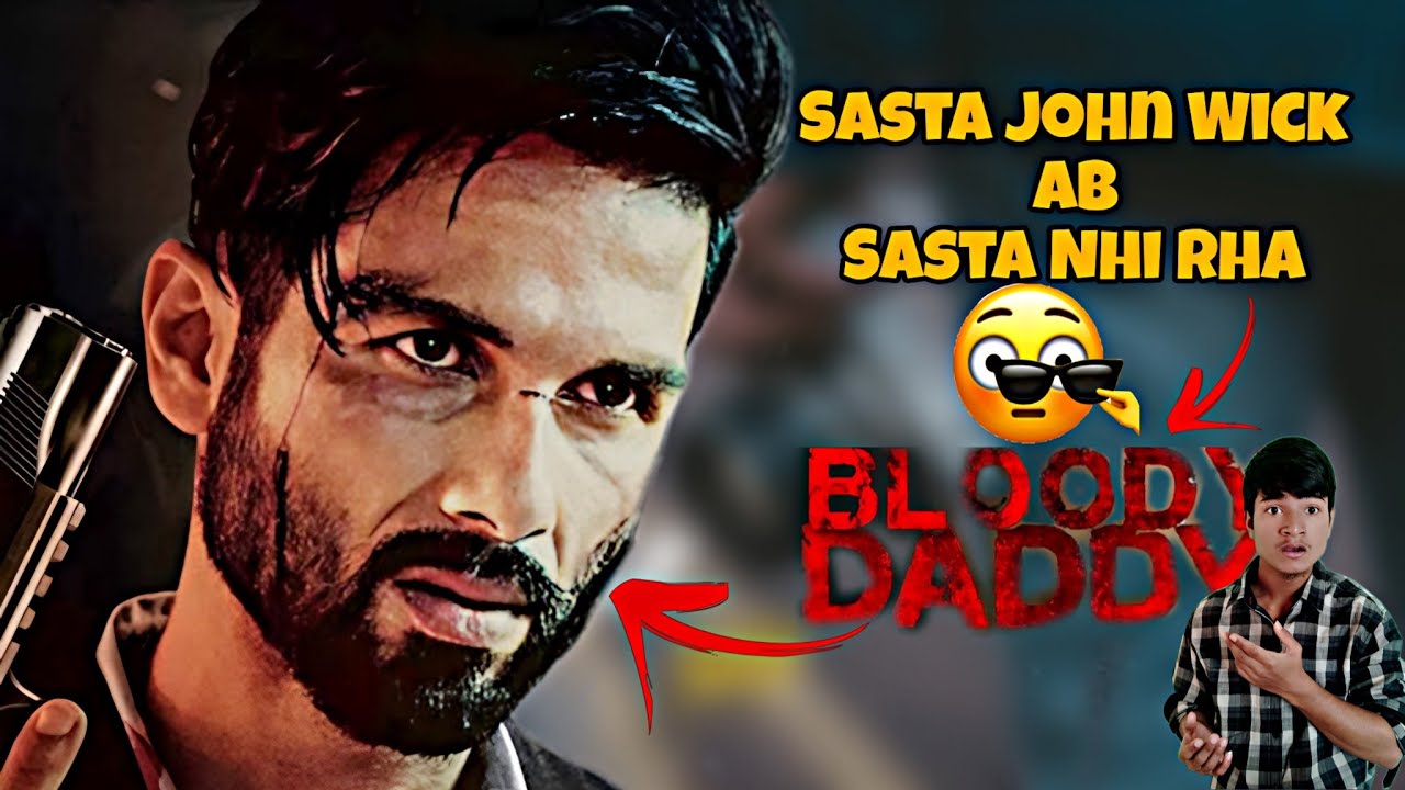 Sasta John Wick ab Sasta Nhi Rha 🤯 | Bloody Daddy Movie Review - YouTube