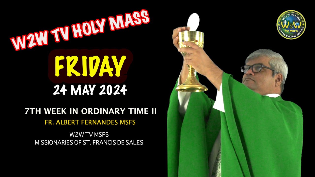 FRIDAY HOLY MASS | 24 MAY 2024 | 7TH WEEK IN ORDINARY TIME II | by Fr ...
