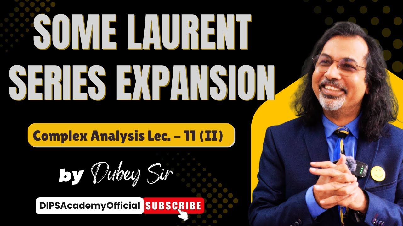 Some Laurent Series Expansion | Complex Analysis Lecture 11 (II) By ...