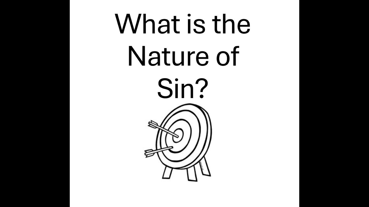 The Nature of Sin Part 8: What is the Nature of Sin - YouTube
