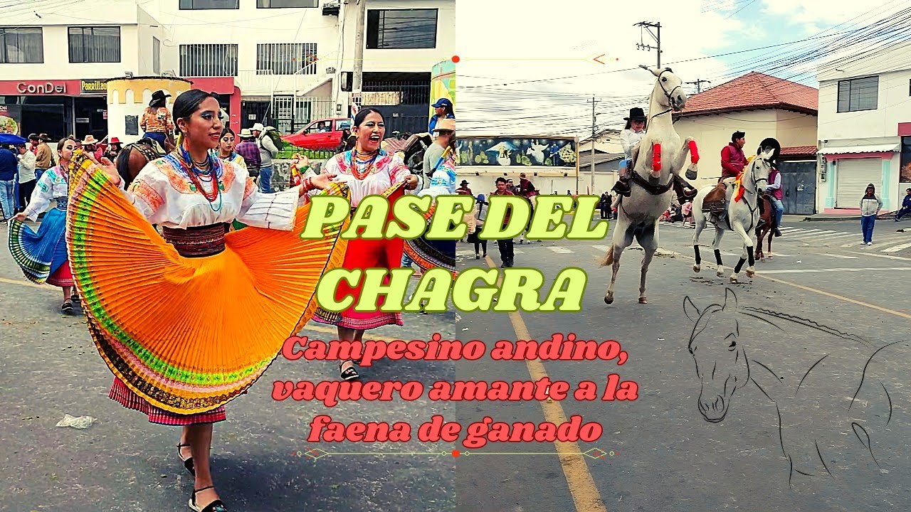 PASE DEL CHAGRA LATACUNGA / FIESTAS TRADICIONALES / DESFILE DEL CHAGRA ...
