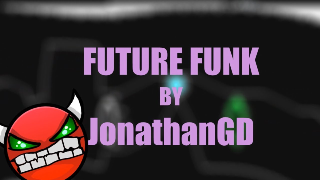 [GD 2.1] La cuarta es la Vencida | Future Funk by JonathanGD 100% ...