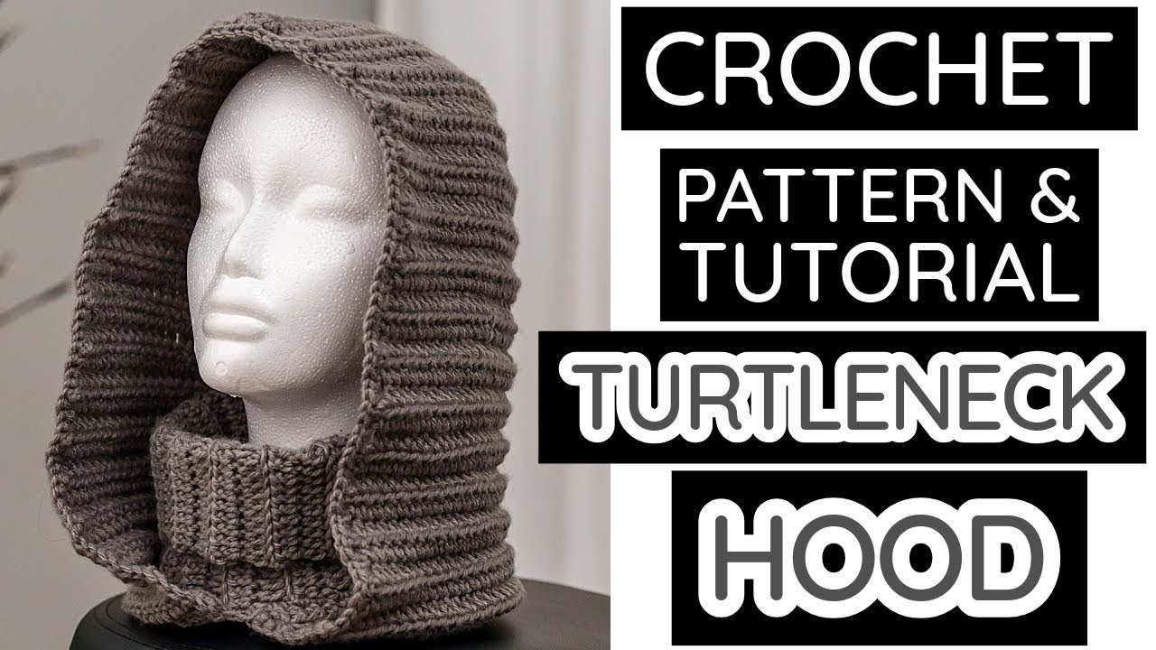 How to Crochet a Turtleneck Hood | Pattern & Tutorial DIY - YouTube