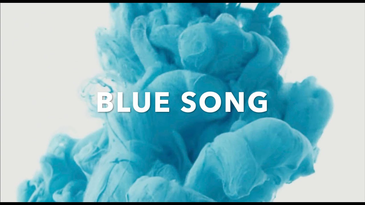 BLUE SONG - YouTube