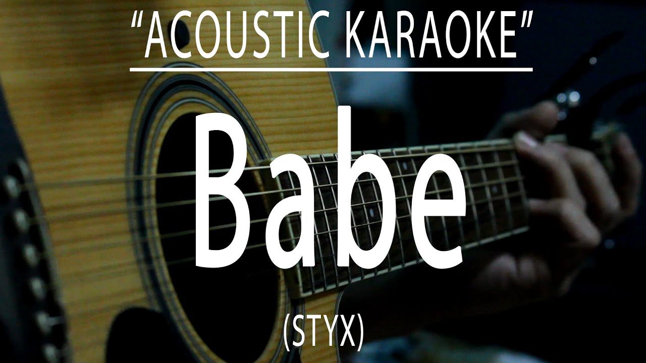 Babe - STYX (Acoustic karaoke) - YouTube