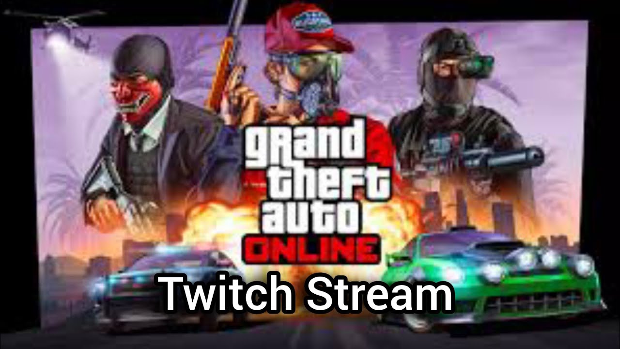 Grand Theft Auto Online - Twitch Live Stream - YouTube