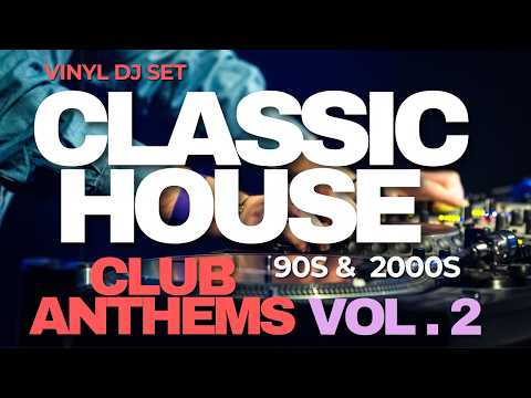 Classic House Vinyl DJ Set | 90s & 2000s Club Anthems Vol. 2