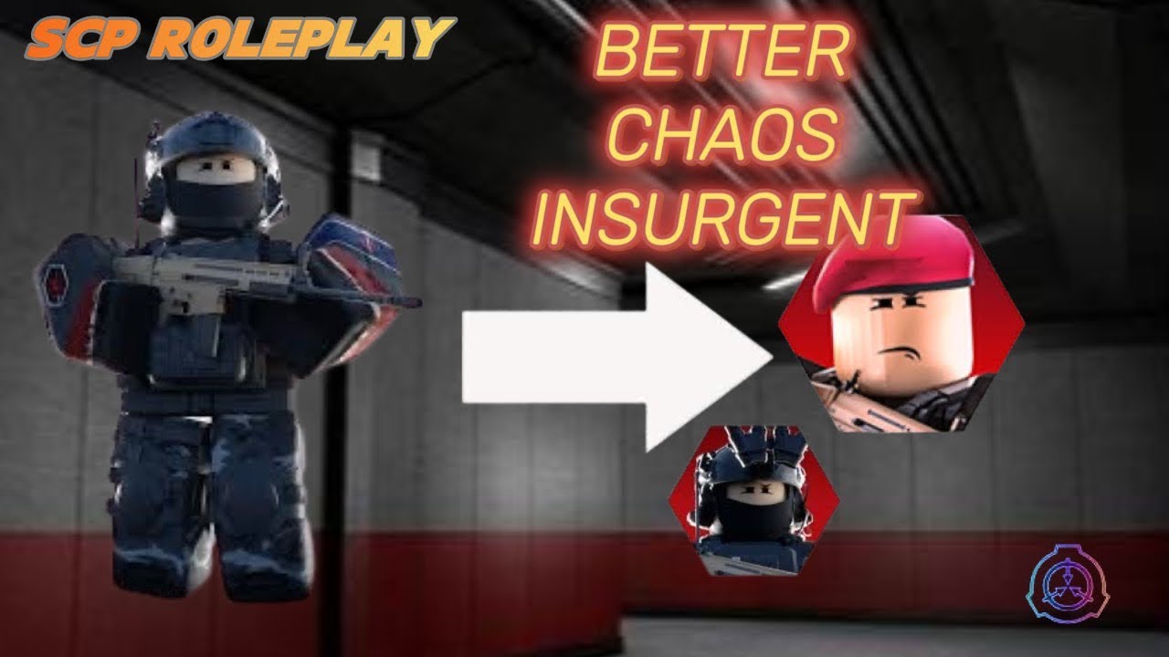 how to be a BETTER chaos INSURGENT: SCP ROLEPLAY ROBLOX - YouTube