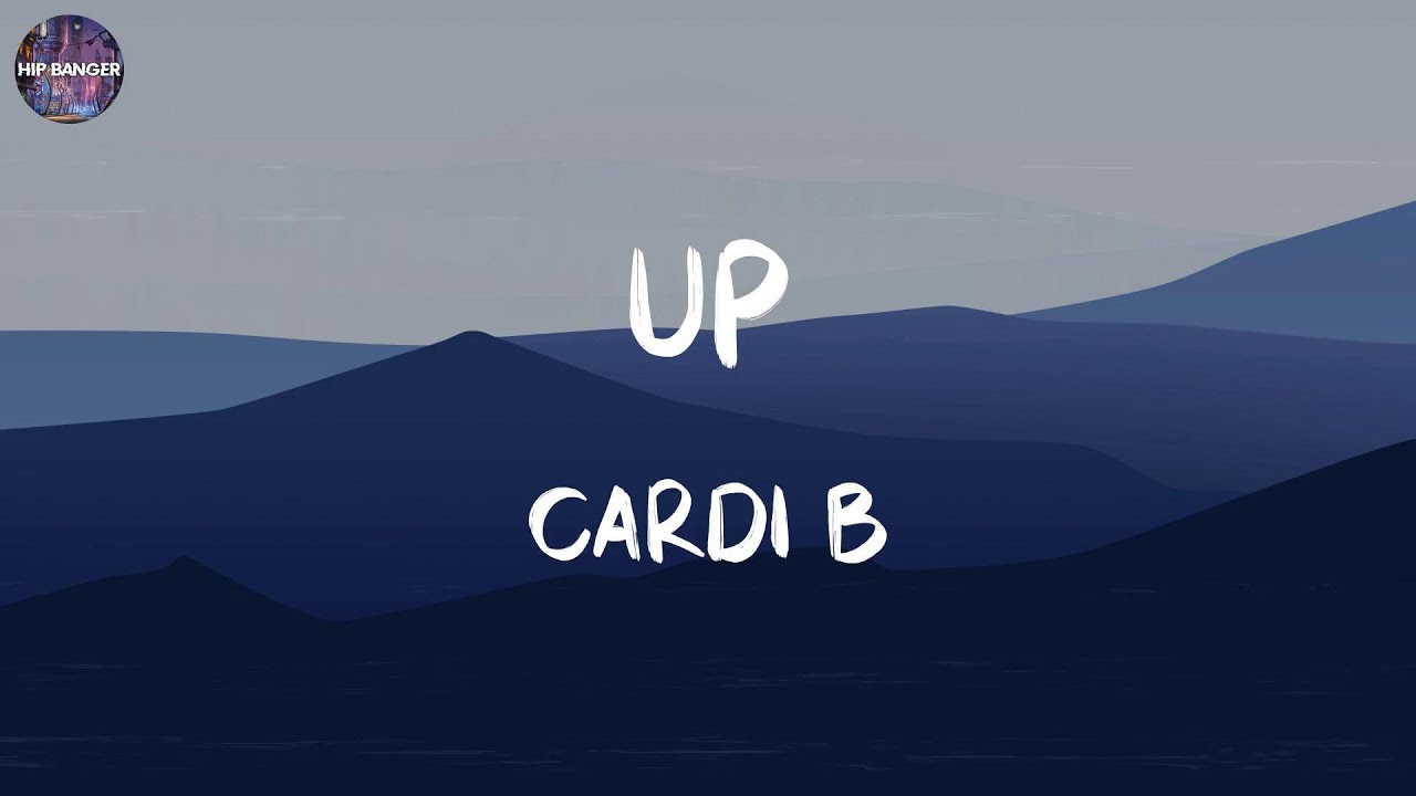 Cardi B - Up (Lyrics) | Rema, Katy Perry, d4vd,..(Mix Songs) - YouTube