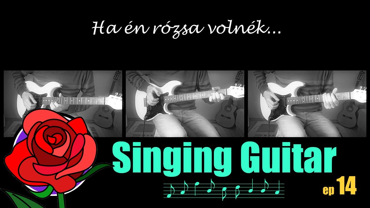 Singing Guitar Ep14: Bródy János - Ha én rózsa volnék - YouTube