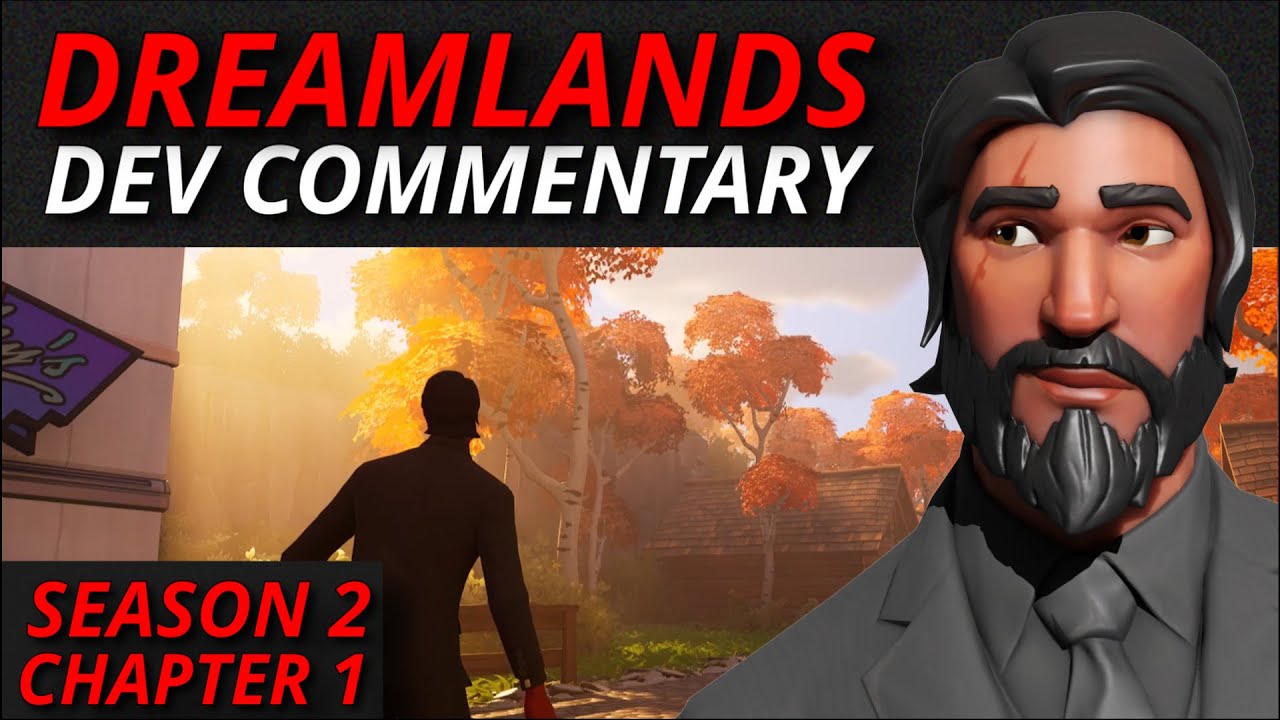 SEASON 2 CHAPTER 1 - DREAMLANDS DEV COMMENTARY - YouTube